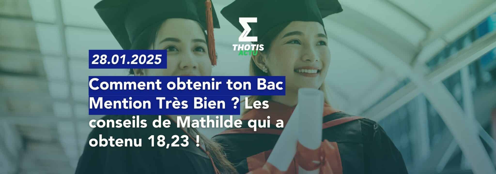 Comment obtenir ton Bac Mention Très Bien ? Les conseils de Mathilde ...