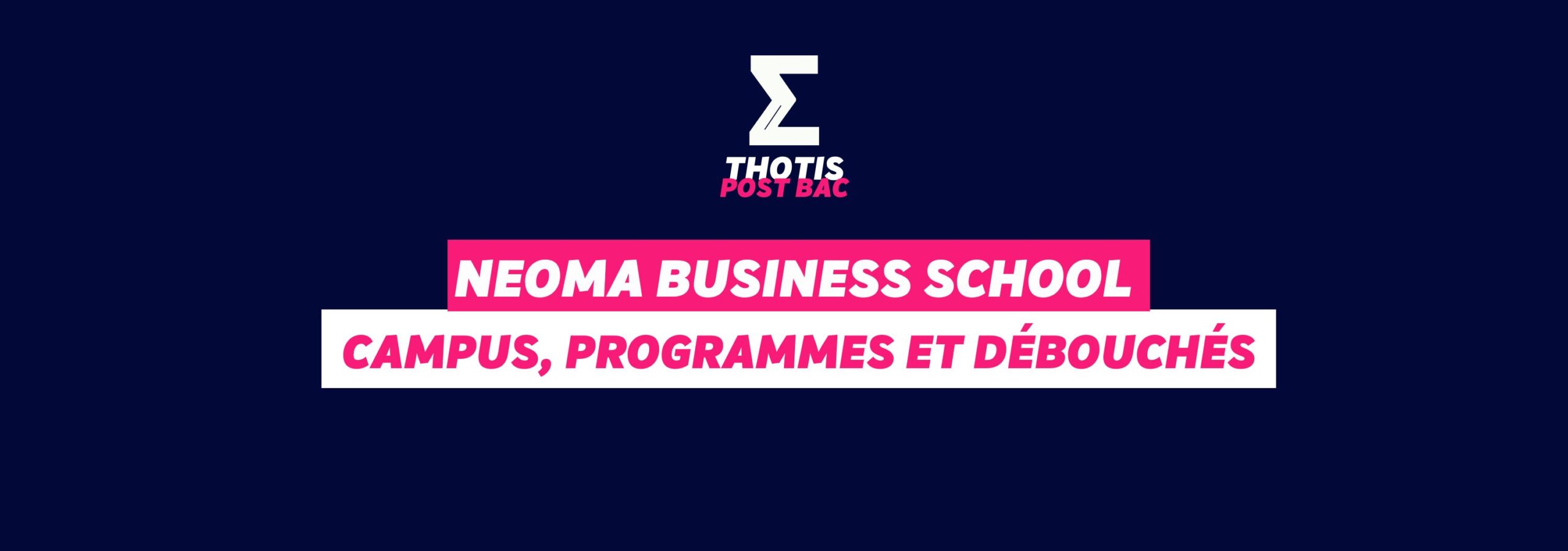 Neoma Business School : campus, programmes et débouchés