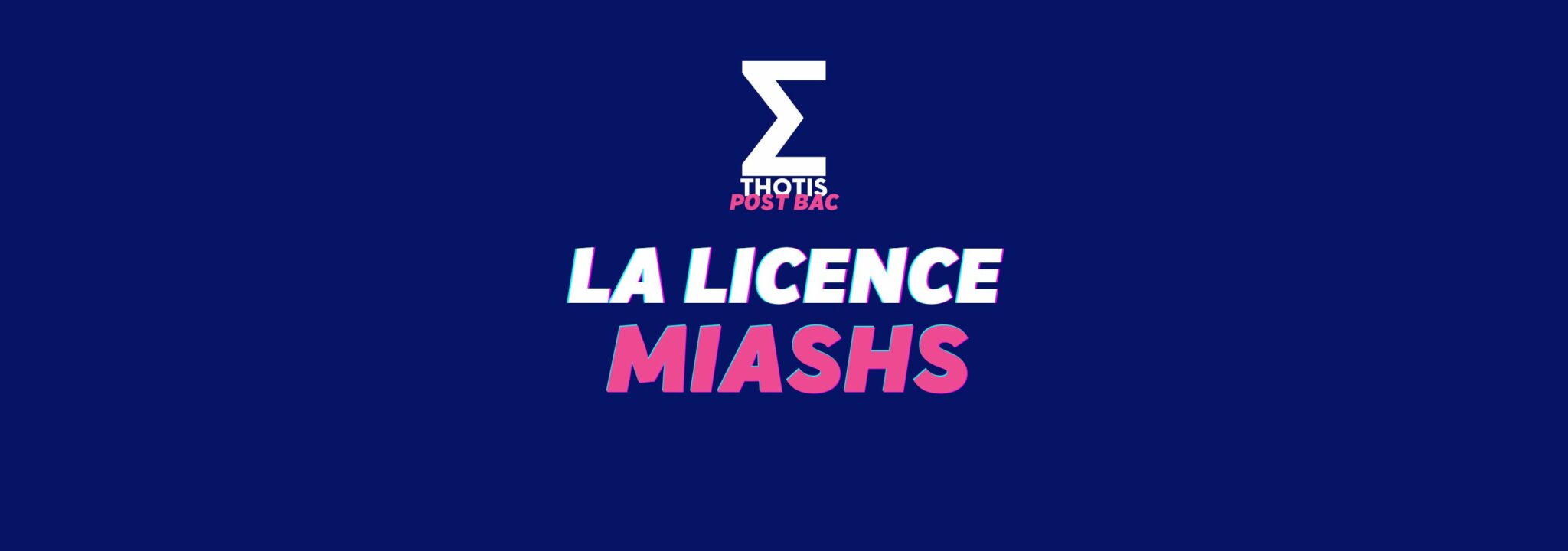 Licence MIASHS : organisation, matières et débouchés - Thotis