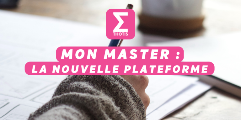 Mon Master : tout savoir sur la procédure d’admission en Master ! - Thotis