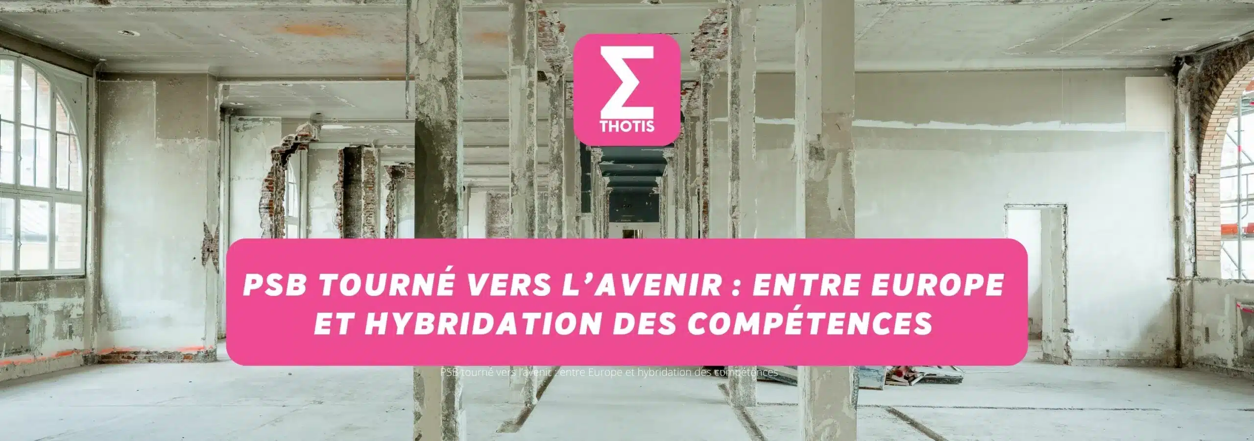 Paris School of Business dévoile son nouveau campus - Thotis