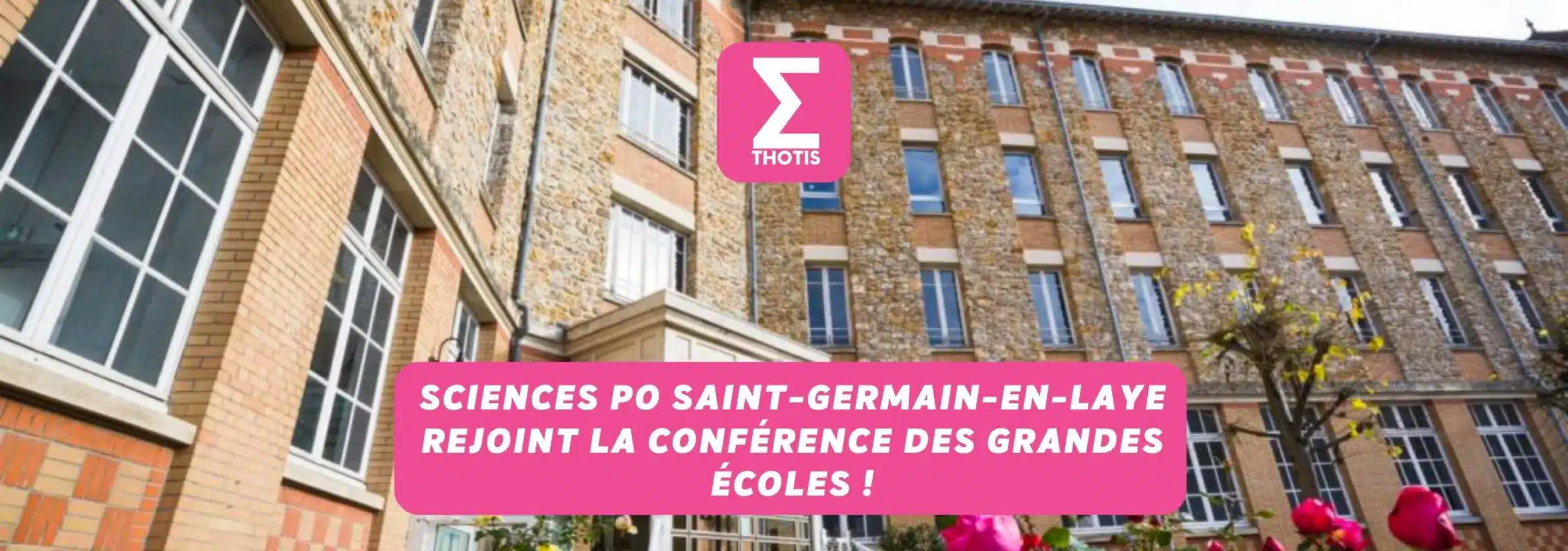 Sciences Po Saint-Germain-en-Laye rejoint la Conférence des grandes écoles ! - Thotis