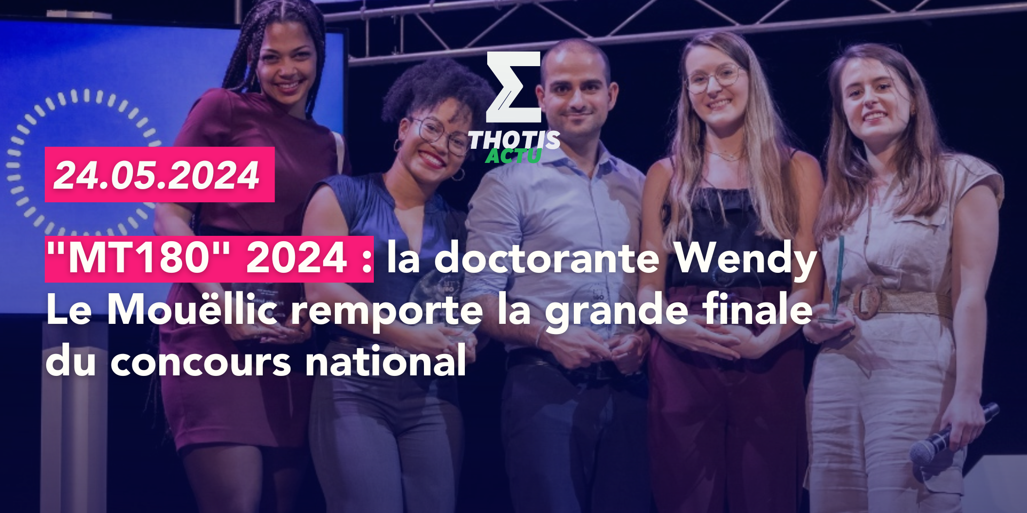 La doctorante Wendy Le Mouëllic remporte la finale de « MT180 » 2024 ...