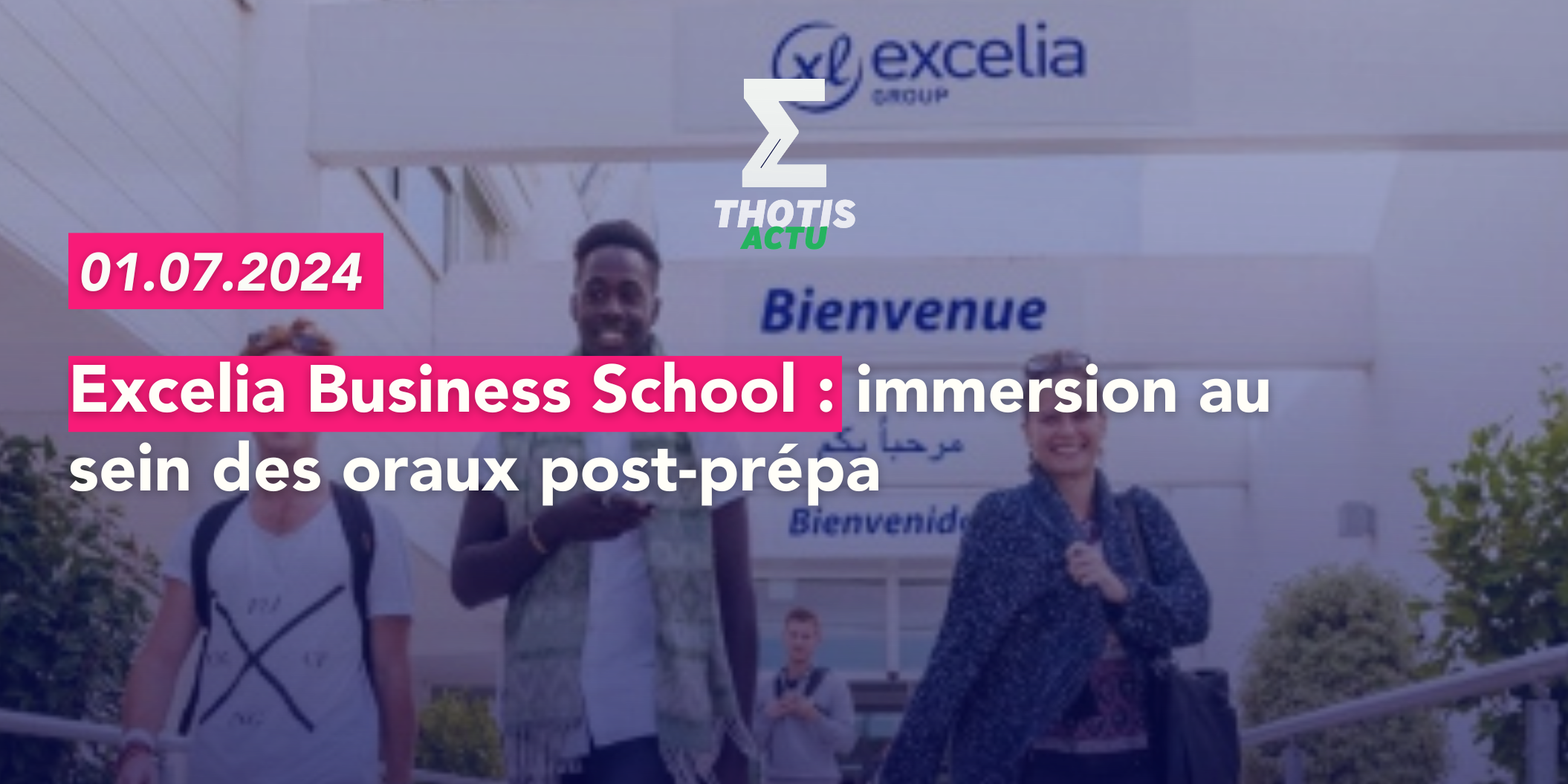 Immersion au sein des oraux post-prépas à Excelia Business School - Thotis