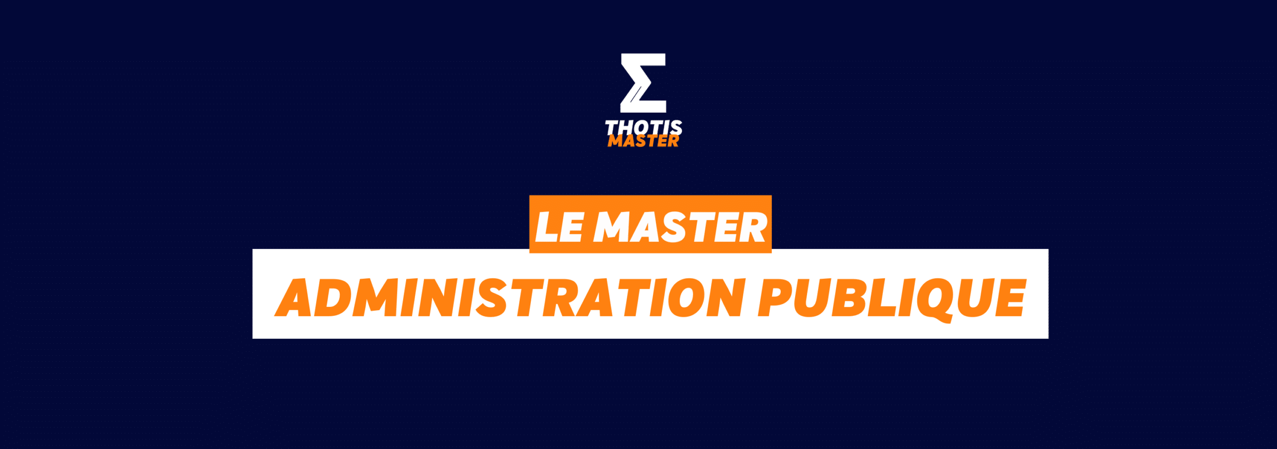 Le Master Administration publique : organisation de la formation - Thotis