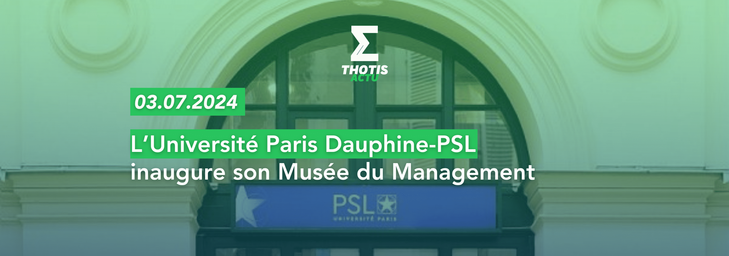 L’Université Paris Dauphine-PSL inaugure son Musée du Management - Thotis