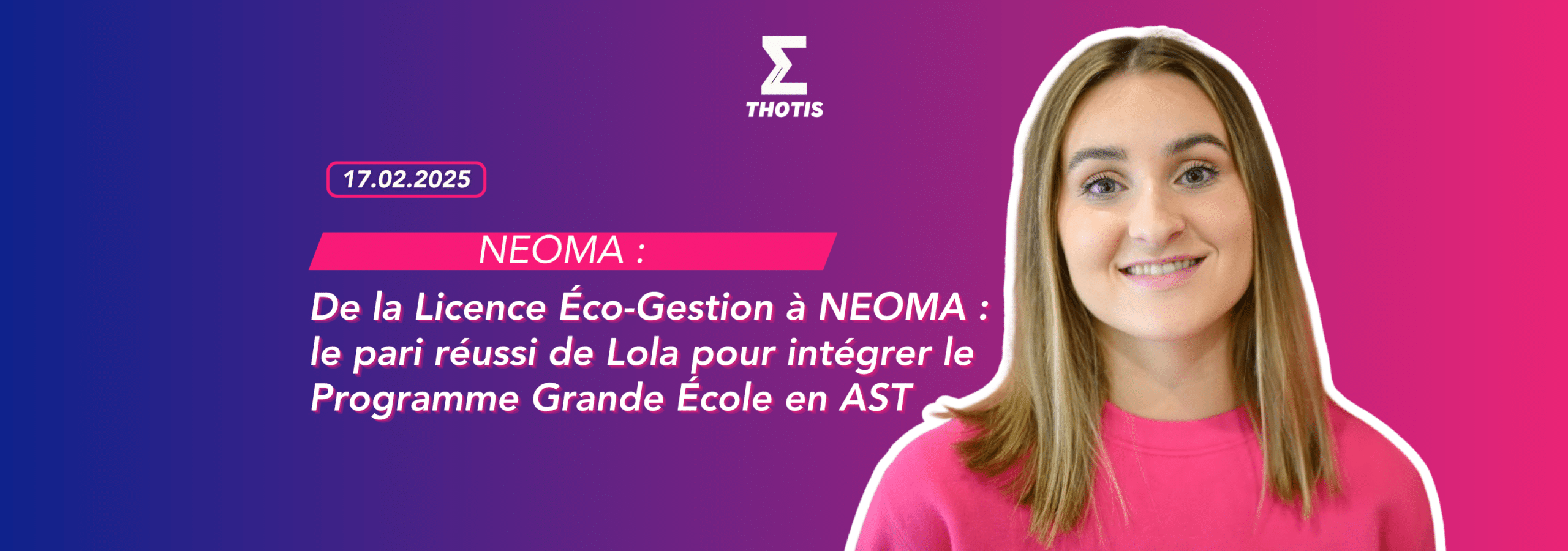 De la Licence Éco-Gestion à NEOMA : le pari réussi de Lola pour intégrer le Programme Grande ...