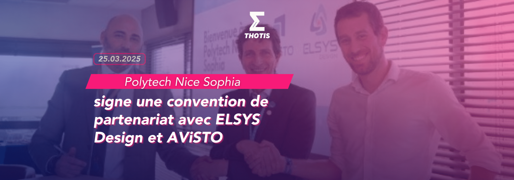 Polytech Nice Sophia signe une convention de partenariat avec ELSYS Design et AViSTO - Thotis