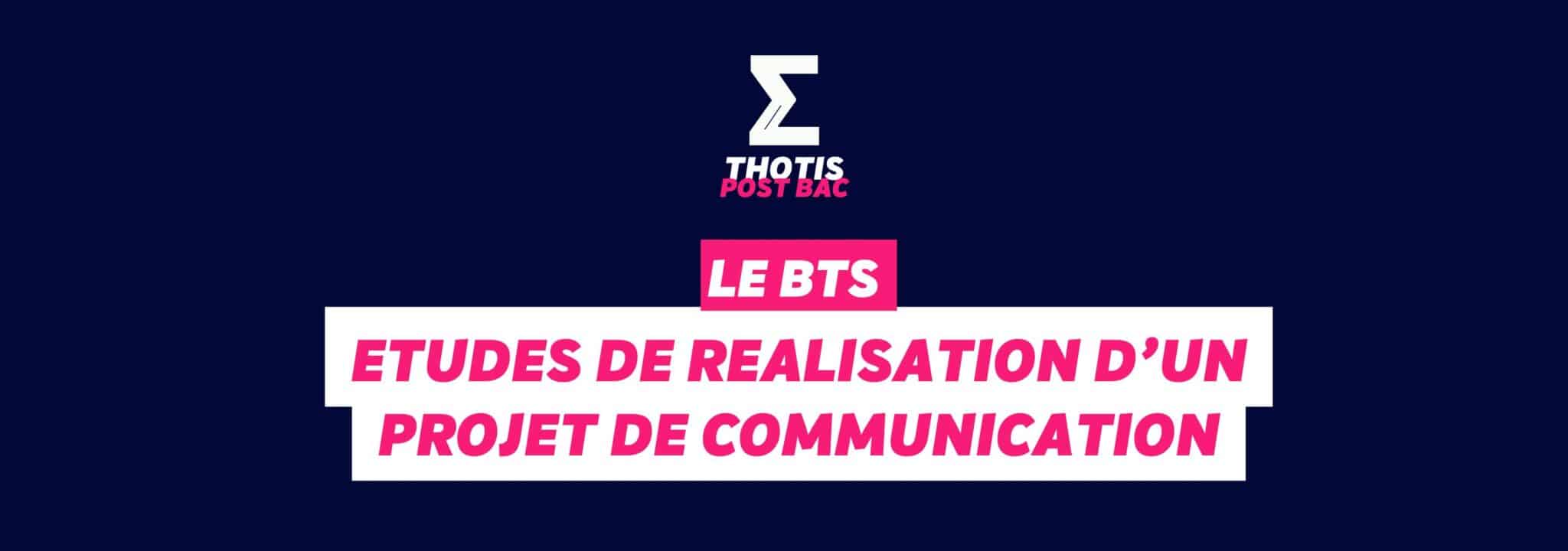 BTS ERPC (Études de réalisation d’un projet de communication) - Thotis