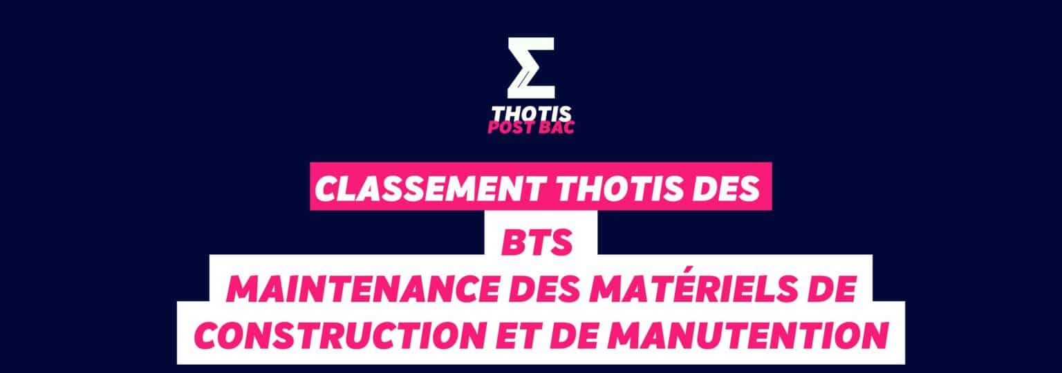 Classement Thotis des BTS Maintenance des matériels de construction et de manutention en 2025 ...