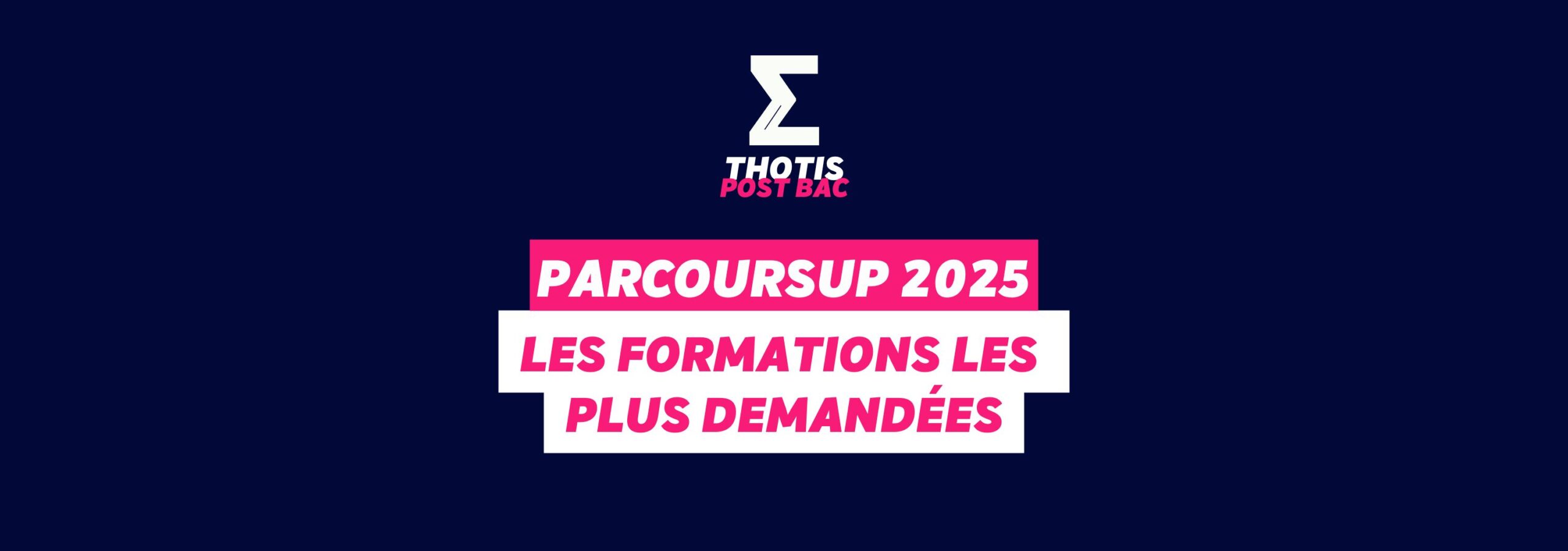 Parcoursup 2025 : Les formations les plus demandées - Thotis