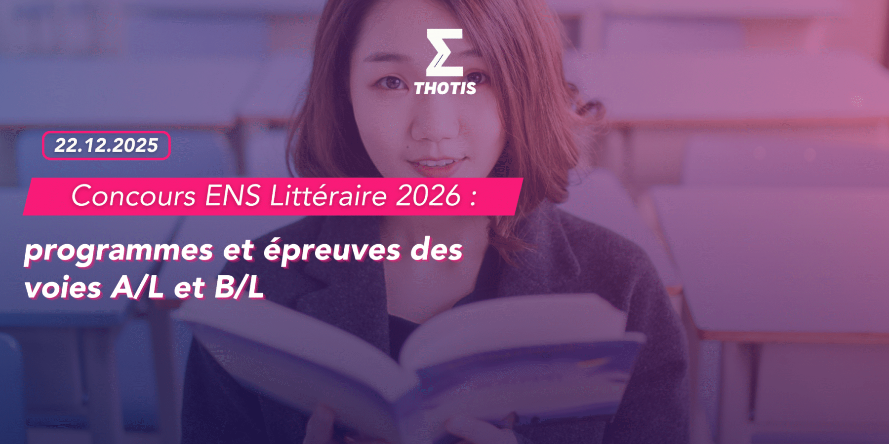 Concours ENS Littéraire 2026 : programmes et épreuves des voies A/L et B/L - Thotis