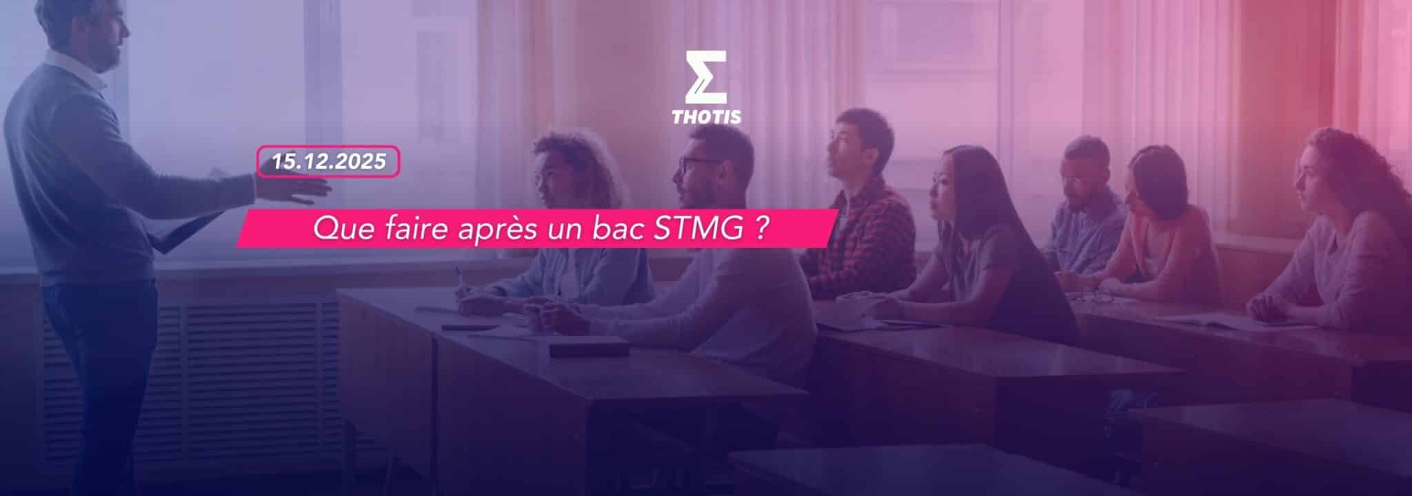 Que faire après un bac STMG ? Guide complet des débouchés et formations - Thotis